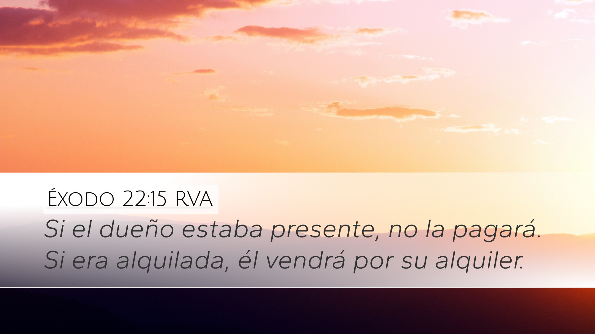 Éxodo 22:15 RVA Desktop Wallpaper - Si el dueño estaba presente, no la ...
