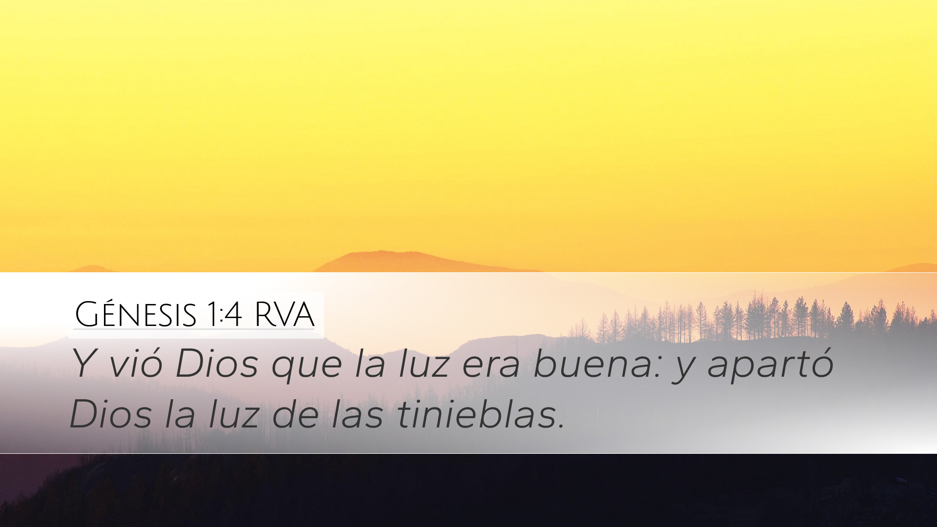 Génesis 1:4 RVA Desktop Wallpaper - Y vió Dios que la luz era buena: y ...