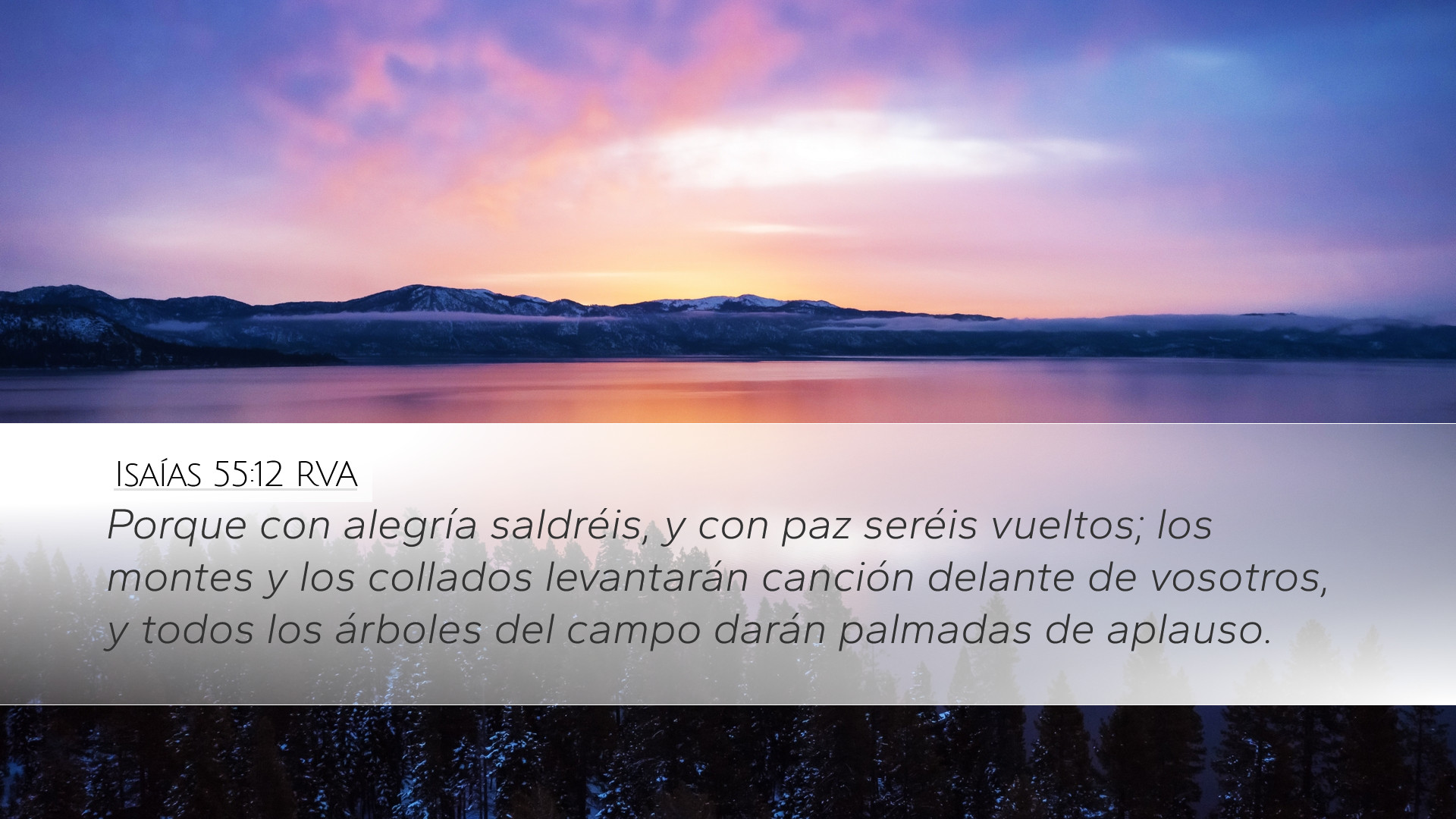 Isaías 55:12 RVA Desktop Wallpaper - Porque con alegría saldréis, y con ...