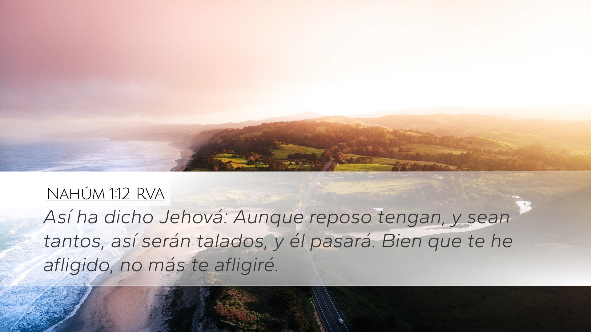 Nahúm 1:12 RVA Desktop Wallpaper - Así ha dicho Jehová: Aunque reposo ...
