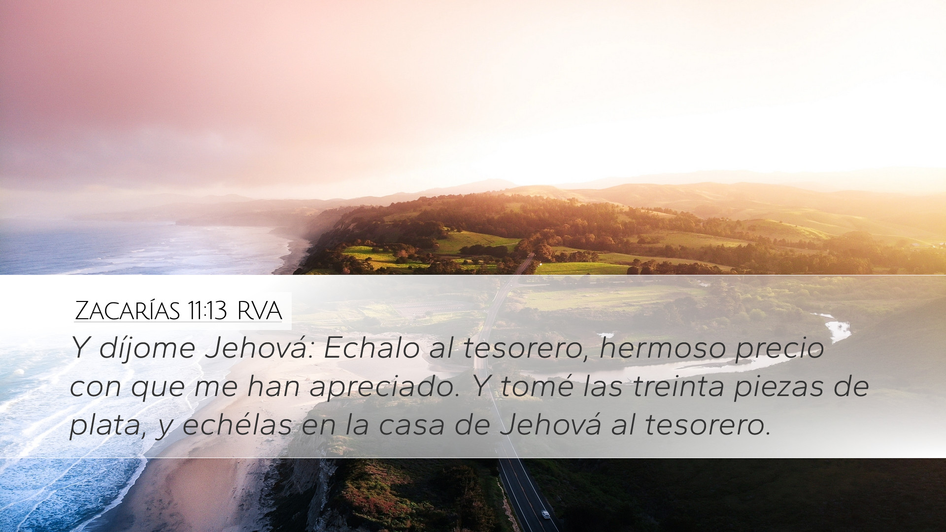 Zacarías 11:13 RVA Desktop Wallpaper - Y díjome Jehová: Echalo al ...
