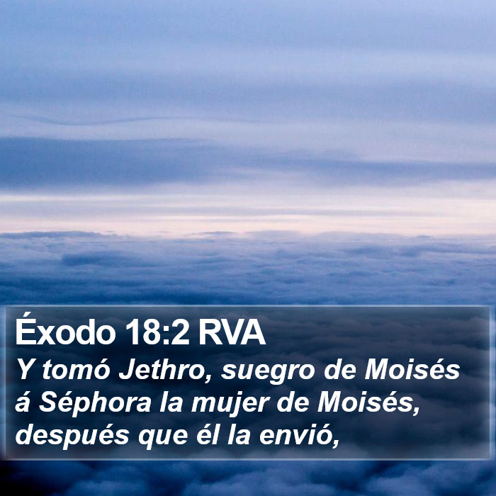 Éxodo 18:2 RVA - Y tomó Jethro, suegro de Moisés á Séphora la
