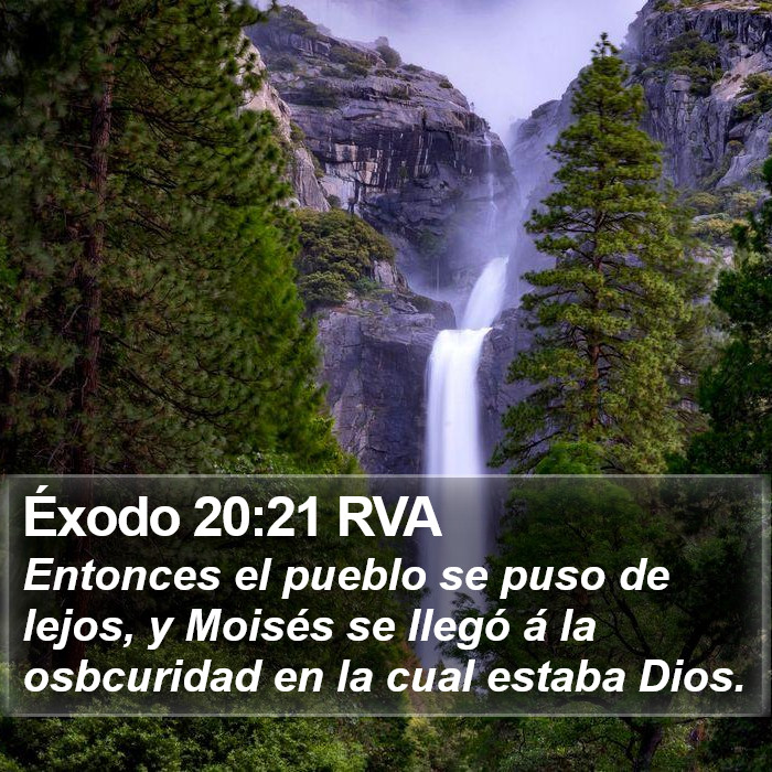 Éxodo 20:21 RVA - Entonces el pueblo se puso de lejos, y Moisés se