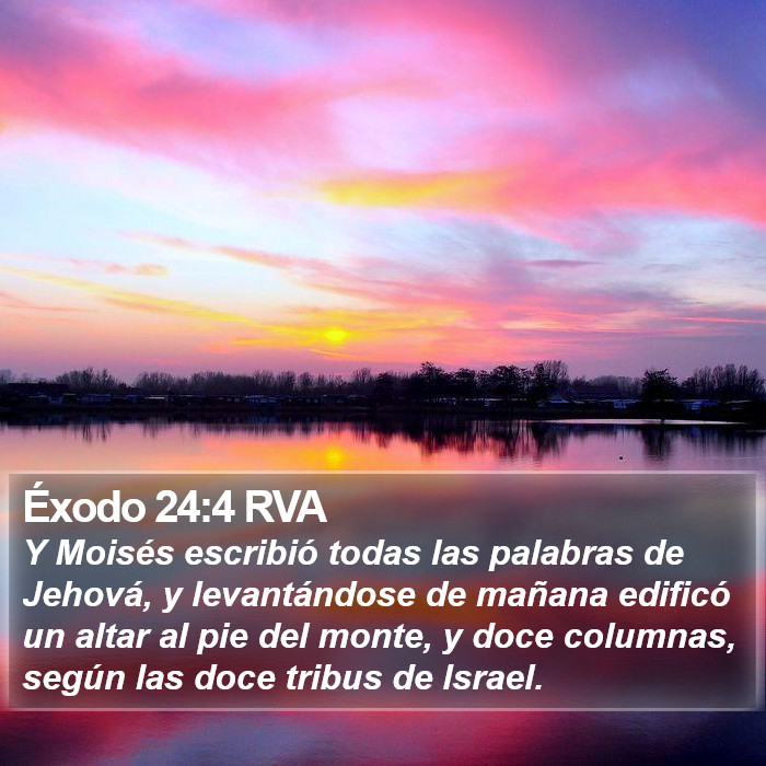 Éxodo 24:4 RVA - Y Moisés escribió todas las palabras de