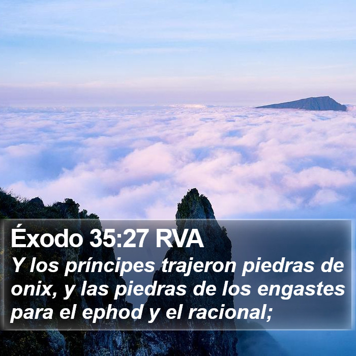 Éxodo 35:27 RVA - Y los príncipes trajeron piedras de onix, y las