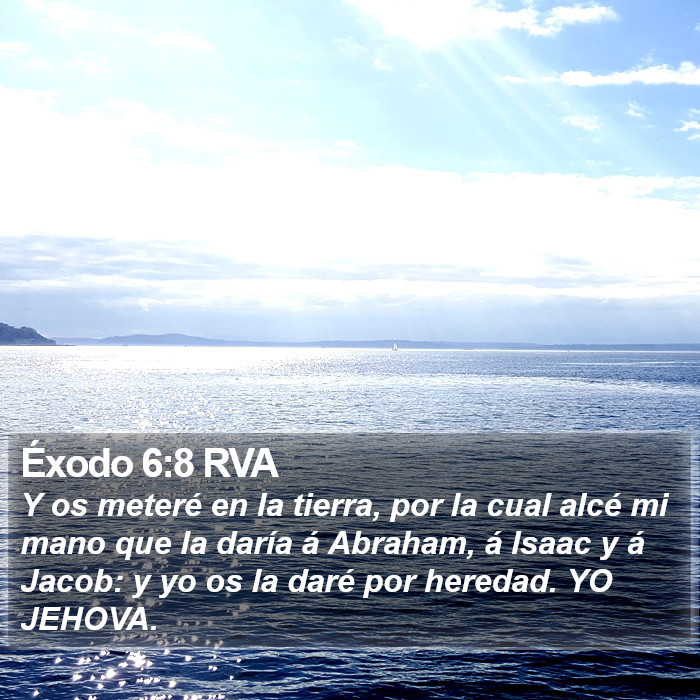 Éxodo 6:8 RVA - Y os meteré en la tierra, por la cual alcé mi