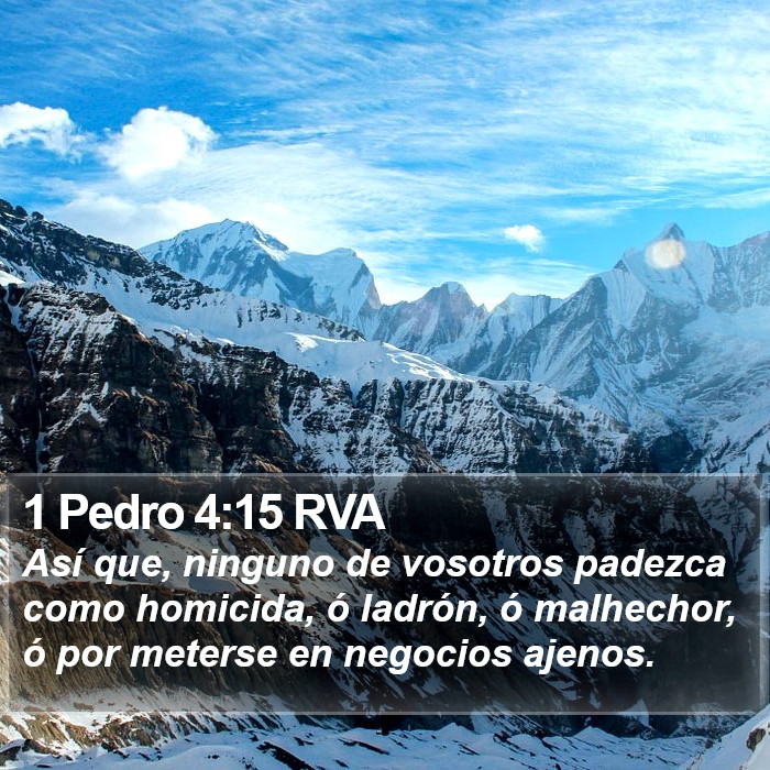 1 Pedro 4:15 RVA - Así que, ninguno de vosotros padezca como