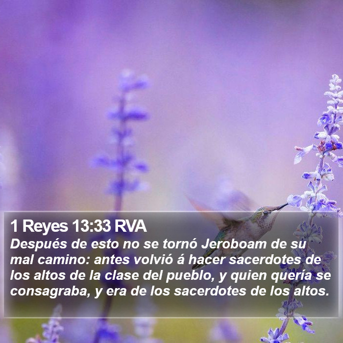 1 Reyes 13:33 RVA - Después de esto no se tornó Jeroboam de su mal