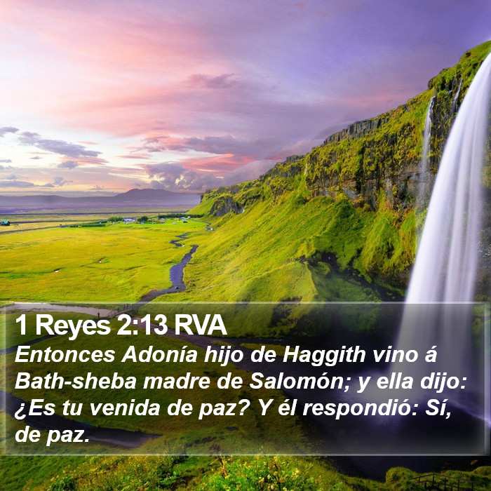 1 Reyes 2:13 RVA - Entonces Adonía hijo de Haggith vino á
