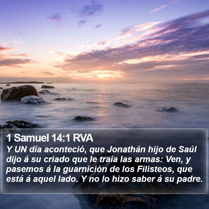 1 Samuel 14:1 RVA - Y UN día aconteció, que Jonathán hijo de Saúl