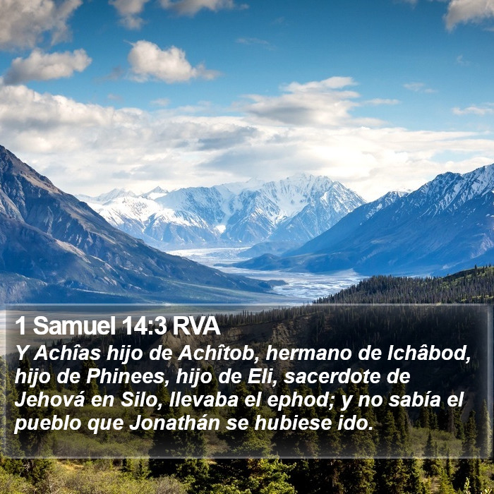 1 Samuel 14:3 RVA - Y Achîas hijo de Achîtob, hermano de Ichâbod,