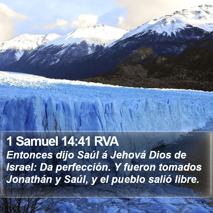 1 Samuel 14:41 RVA - Entonces dijo Saúl á Jehová Dios de Israel: Da