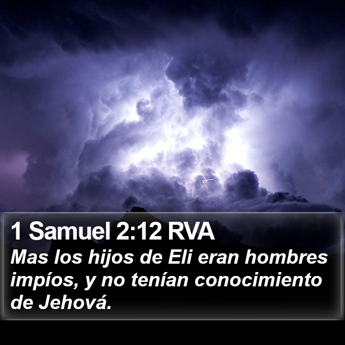 1 Samuel 2:12 RVA - Mas los hijos de Eli eran hombres impíos, y no