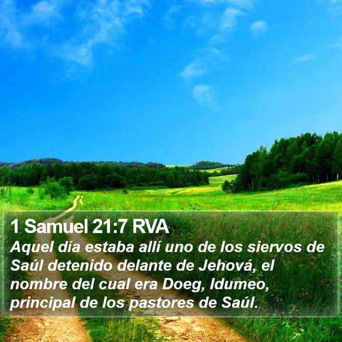 1 Samuel 21:7 RVA - Aquel día estaba allí uno de los siervos de