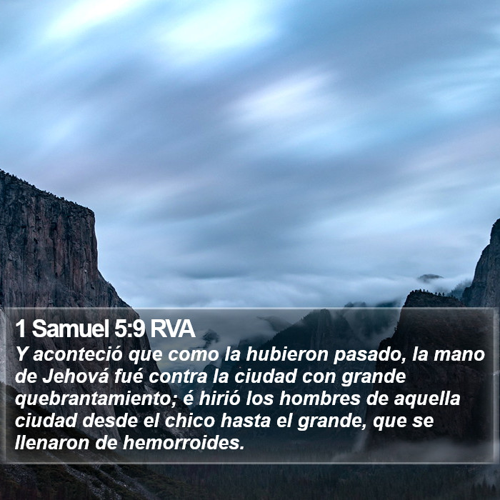 1 Samuel 5:9 RVA - Y aconteció que como la hubieron pasado, la mano