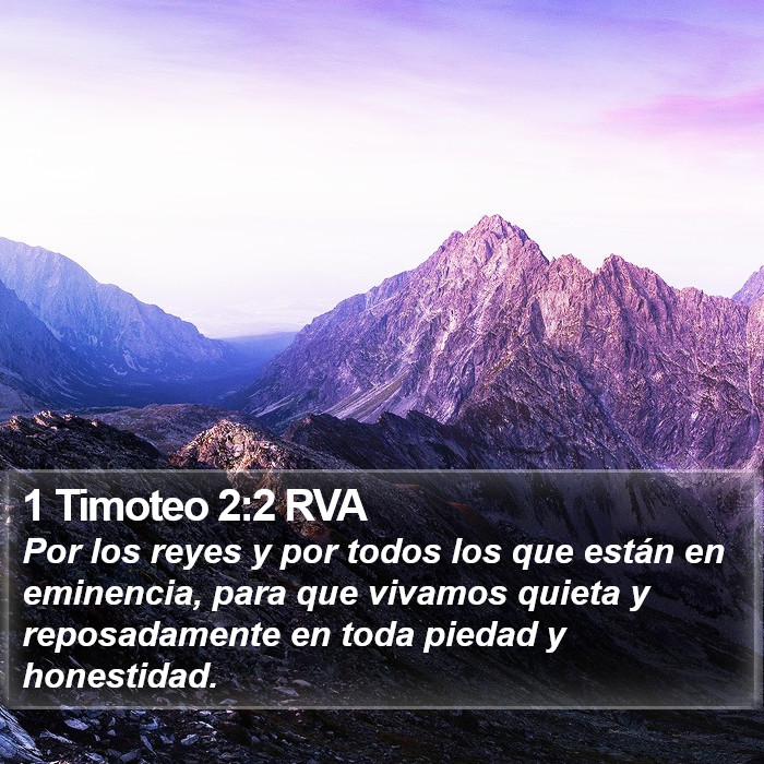 1 Timoteo 2:2 RVA - Por los reyes y por todos los que están en