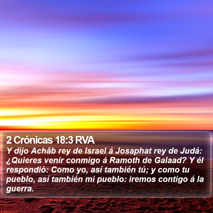 2 Crónicas 18:3 RVA - Y dijo Achâb rey de Israel á Josaphat rey de