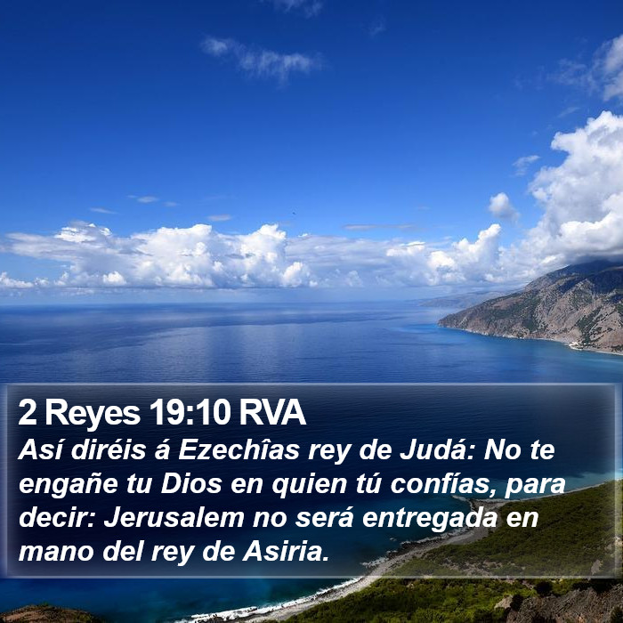 2 Reyes 19:10 RVA - Así diréis á Ezechîas rey de Judá: No te