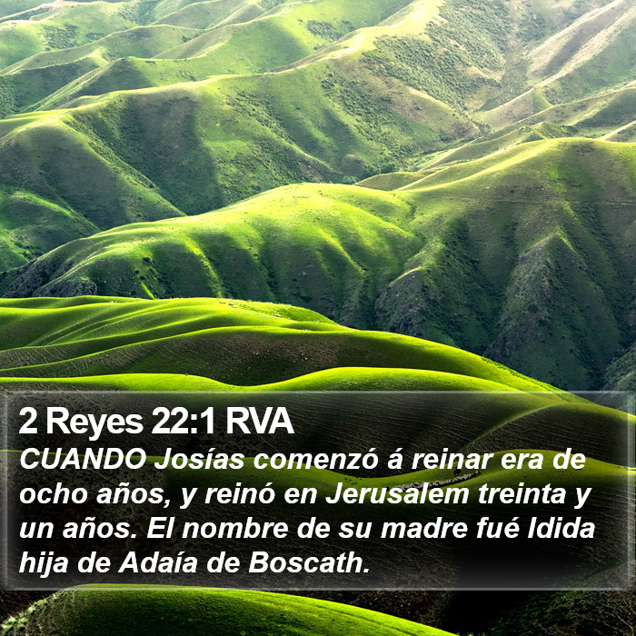 2 Reyes 22:1 RVA - CUANDO Josías comenzó á reinar era de ocho