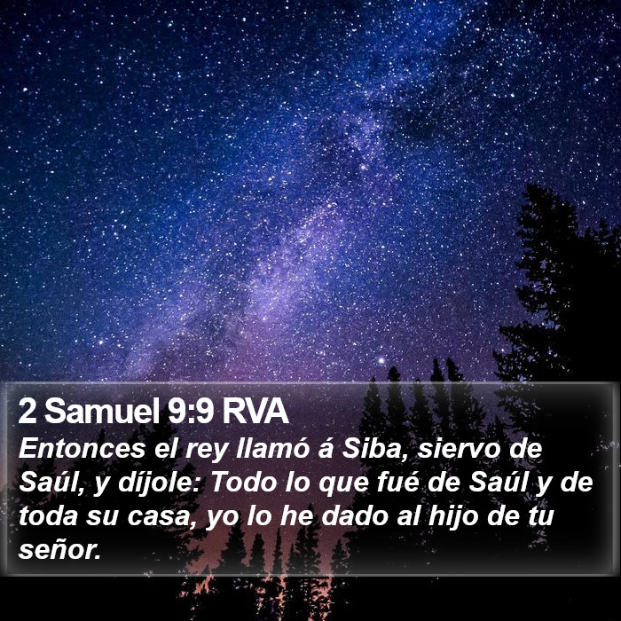 2 Samuel 9:9 RVA - Entonces el rey llamó á Siba, siervo de Saúl,
