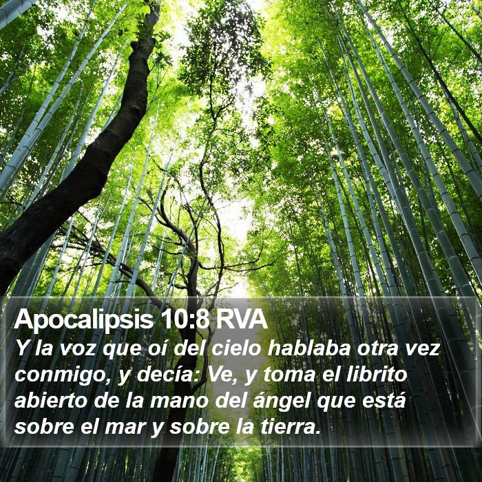 Apocalipsis 10:8 RVA - Y la voz que oí del cielo hablaba otra vez