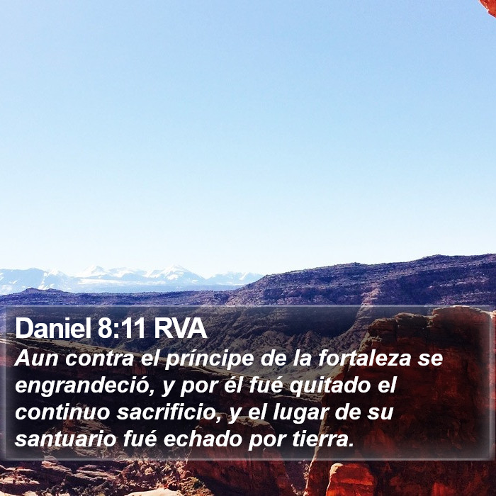 Daniel 8:11 RVA - Aun contra el príncipe de la fortaleza se