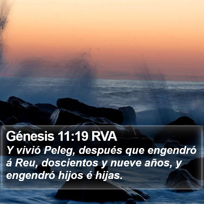 Génesis 11:19 RVA - Y vivió Peleg, después que engendró á Reu,