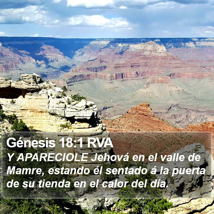 Génesis 18:1 RVA - Y APARECIOLE Jehová en el valle de Mamre,