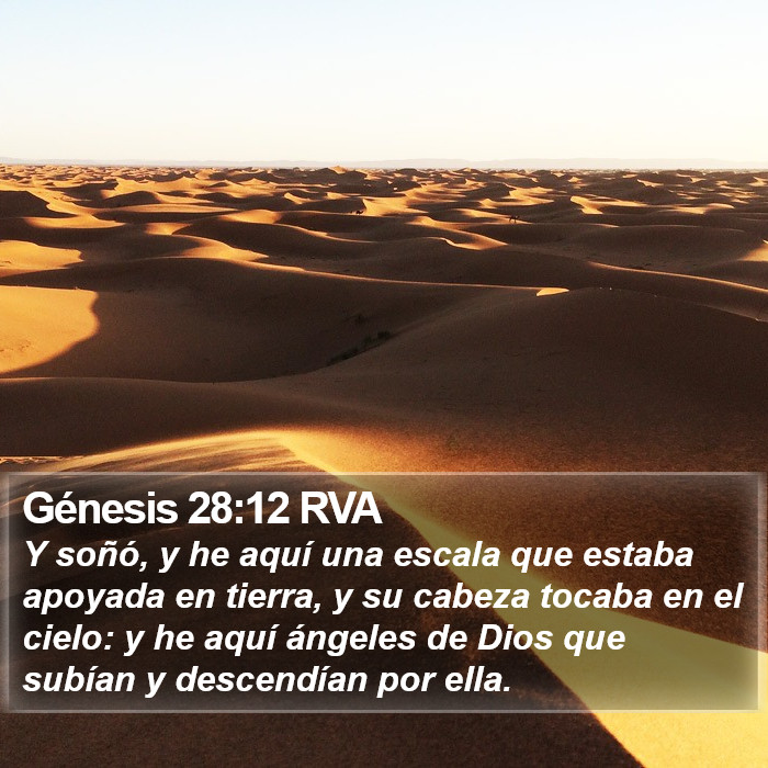 Génesis 28:12 RVA - Y soñó, y he aquí una escala que estaba