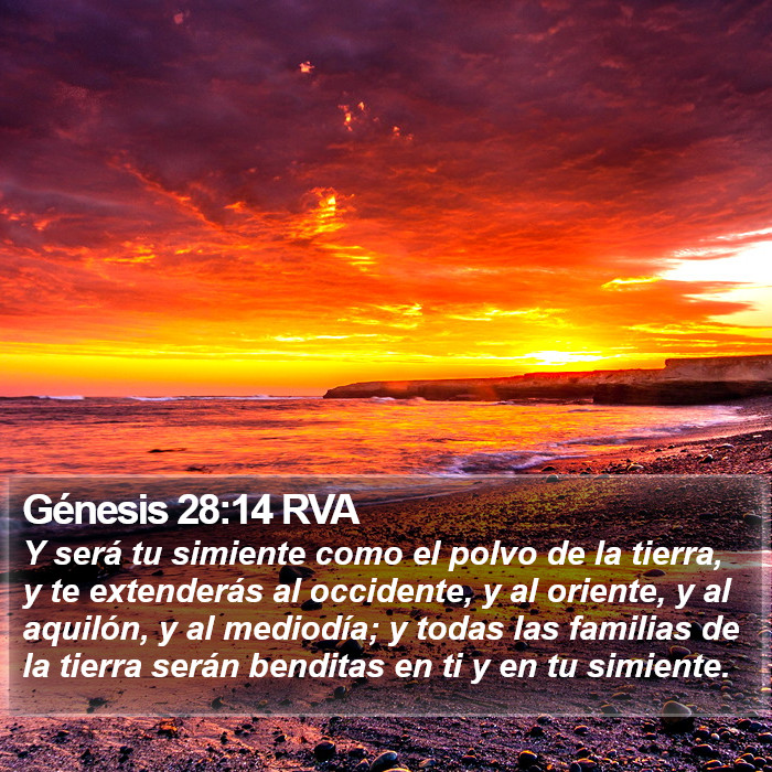 Génesis 28:14 RVA - Y será tu simiente como el polvo de la tierra, y