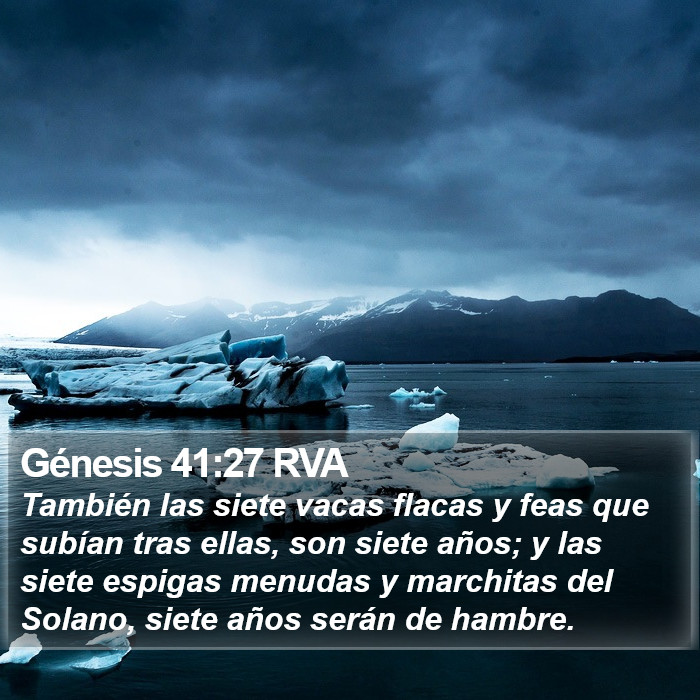 Génesis 41:27 RVA - También las siete vacas flacas y feas que