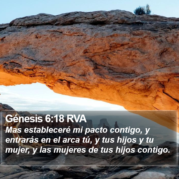 Génesis 6:18 RVA - Mas estableceré mi pacto contigo, y entrarás en