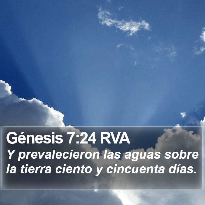 Génesis 7:24 RVA - Y prevalecieron las aguas sobre la tierra ciento