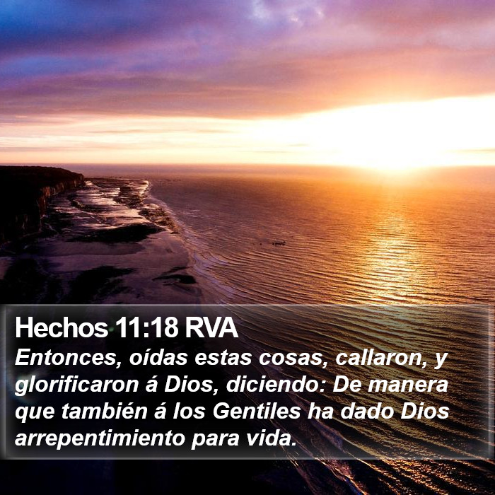 Hechos 11:18 RVA - Entonces, oídas estas cosas, callaron, y