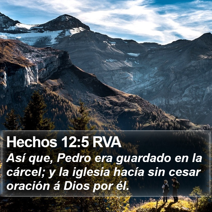 Hechos 12:5 RVA - Así que, Pedro era guardado en la cárcel; y la