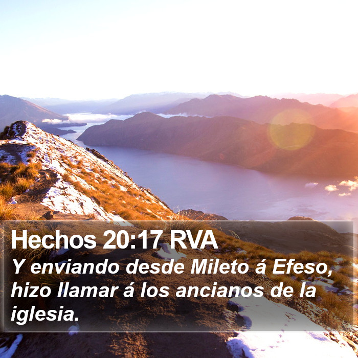 Hechos 20:17 RVA - Y enviando desde Mileto á Efeso, hizo llamar á
