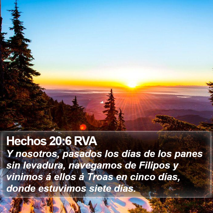 Hechos 20:6 RVA - Y nosotros, pasados los días de los panes sin