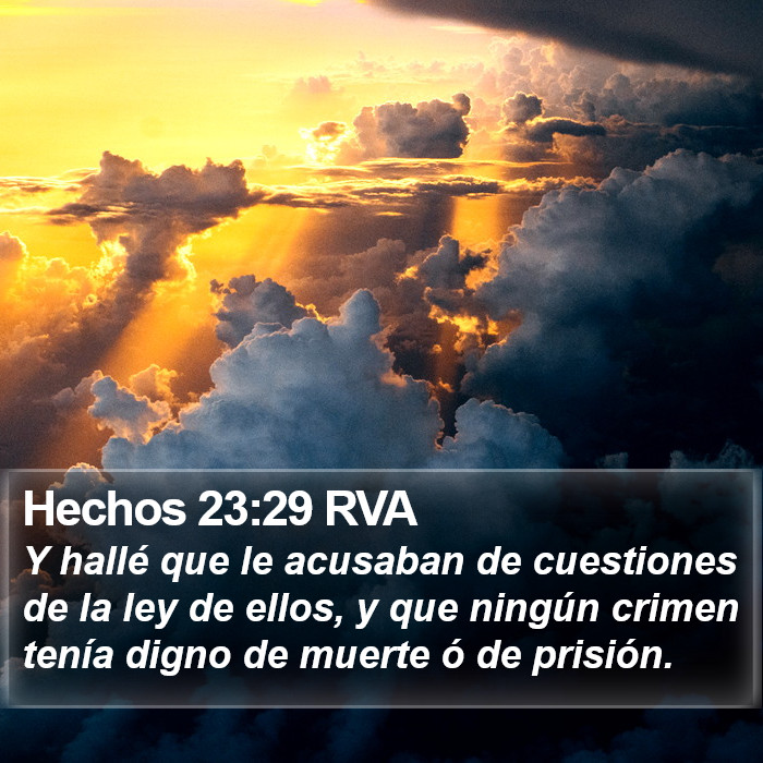 Hechos 23:29 RVA - Y hallé que le acusaban de cuestiones de la ley