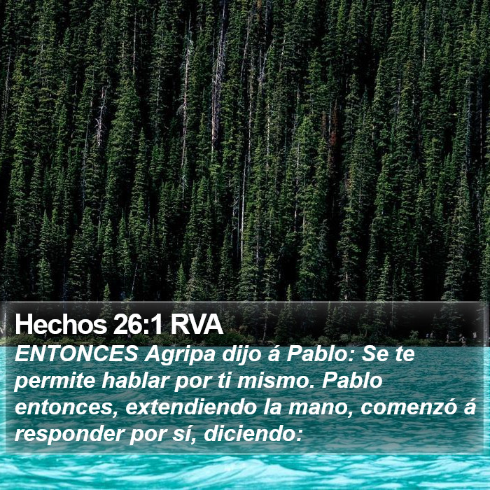 Hechos 26:1 RVA - ENTONCES Agripa dijo á Pablo: Se te permite
