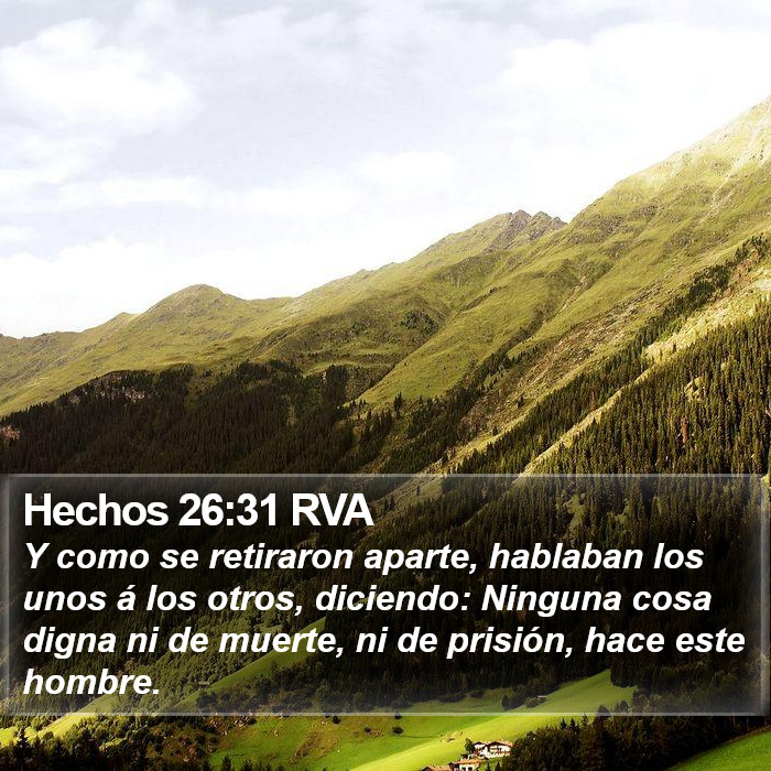 Hechos 26:31 RVA - Y como se retiraron aparte, hablaban los unos á