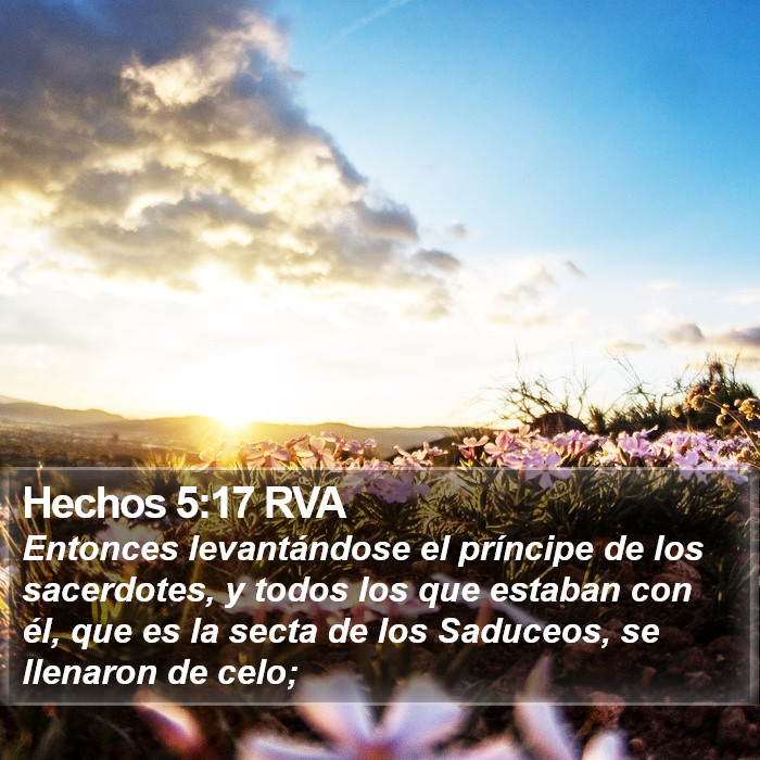 Hechos 5:17 RVA - Entonces levantándose el príncipe de los