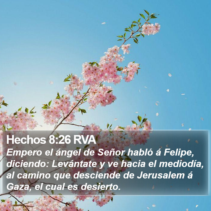 Hechos 8:26 RVA - Empero el ángel de Señor habló á Felipe,