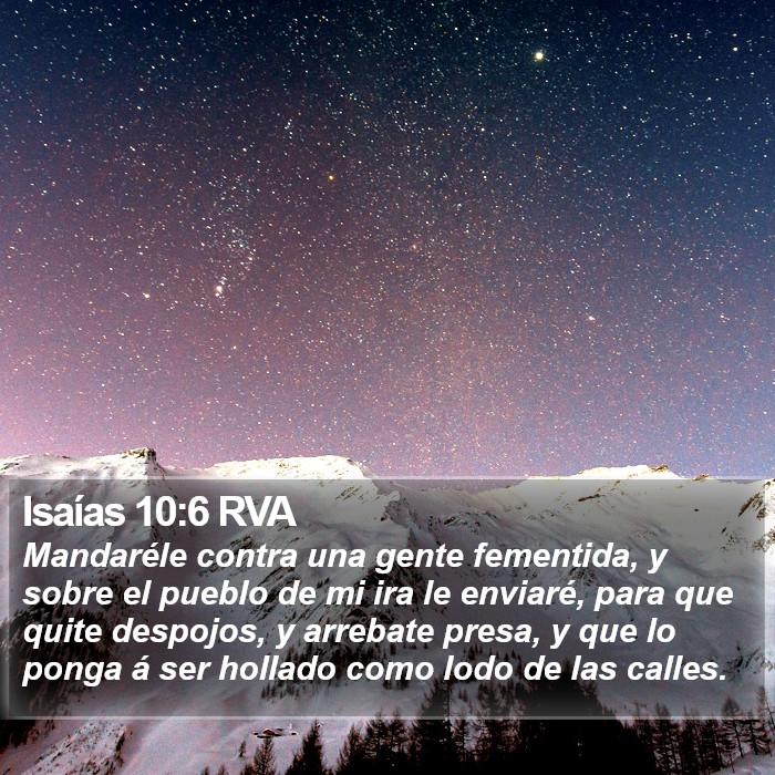 Isaías 10:6 RVA - Mandaréle contra una gente fementida, y sobre el