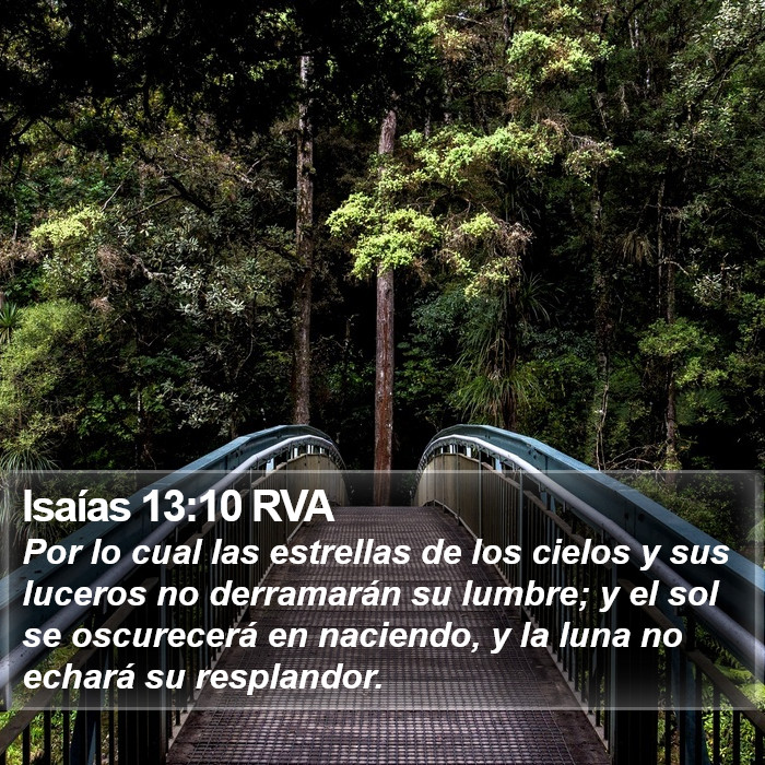 Isaías 13:10 RVA - Por lo cual las estrellas de los cielos y sus