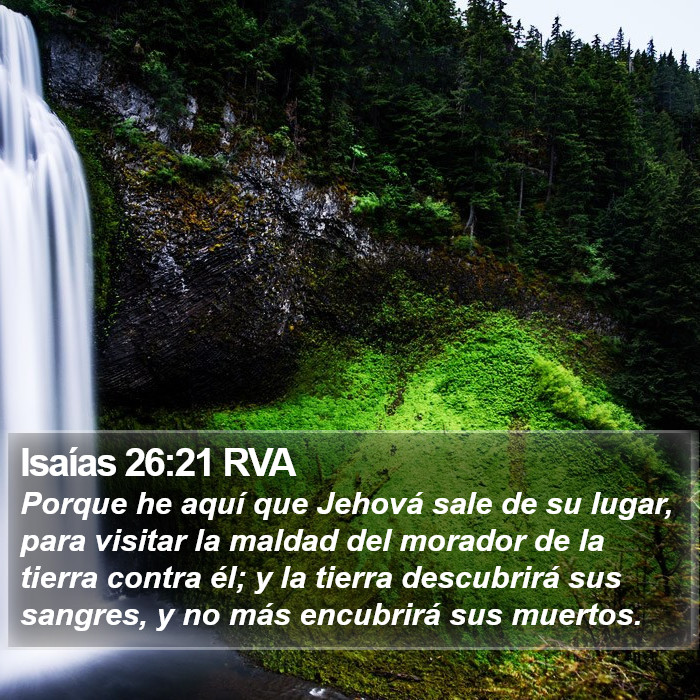 Isaías 26:21 RVA - Porque he aquí que Jehová sale de su lugar,
