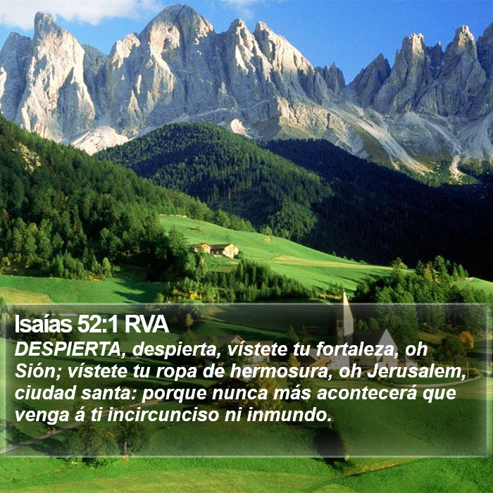 Isaías 52:1 RVA - DESPIERTA, despierta, vístete tu fortaleza, oh
