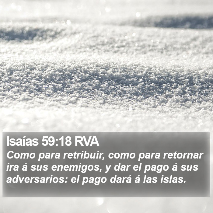 Isaías 59:18 RVA - Como para retribuir, como para retornar ira á