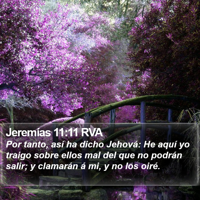 Jeremías 11:11 RVA - Por tanto, así ha dicho Jehová: He aquí yo