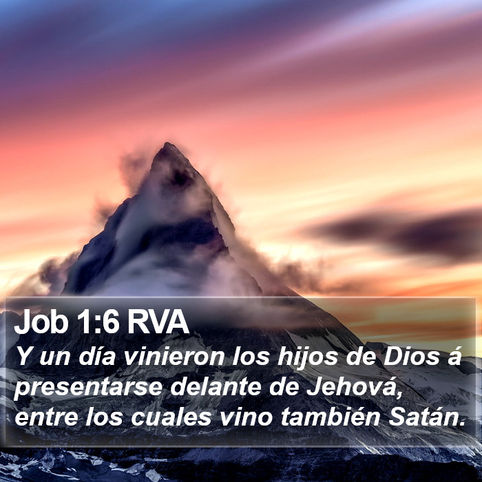 Job 1:6 RVA - Y un día vinieron los hijos de Dios á