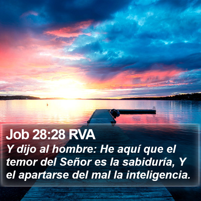 Job 28:28 RVA - Y dijo al hombre: He aquí que el temor del